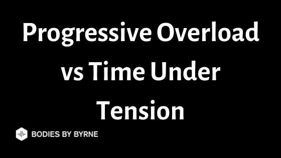 Progressive Overload vs Time Under Tension for Building Muscle - Bodies ...