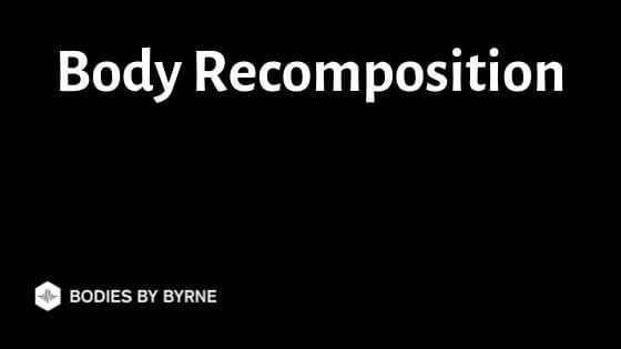 Body Recomposition (What Is It, Why Do It & How Long Will It Take ...