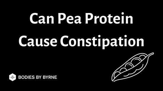 Can Pea Protein Cause Constipation? - Bodies By Byrne Can Pea Protein Cause Constipation? - Bodies By Byrne