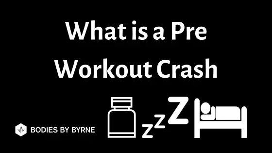 Pre-Workout Crash (What Is It and How to Avoid It) - Bodies By Byrne